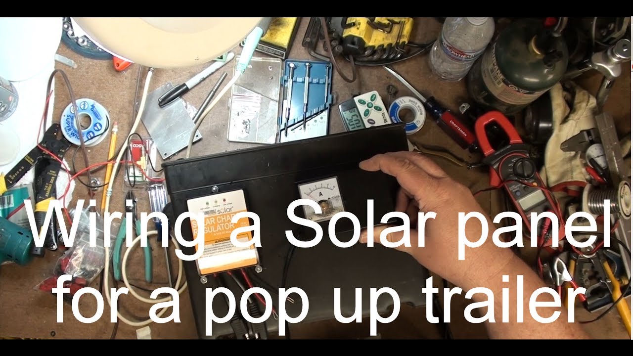 Wiring a Solar panel for a pop up trailer and generator update - YouTube