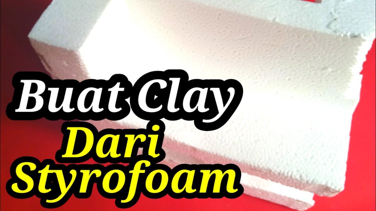 #802. BUAT CLAY DARI SEREFOM / GABUS - YouTube