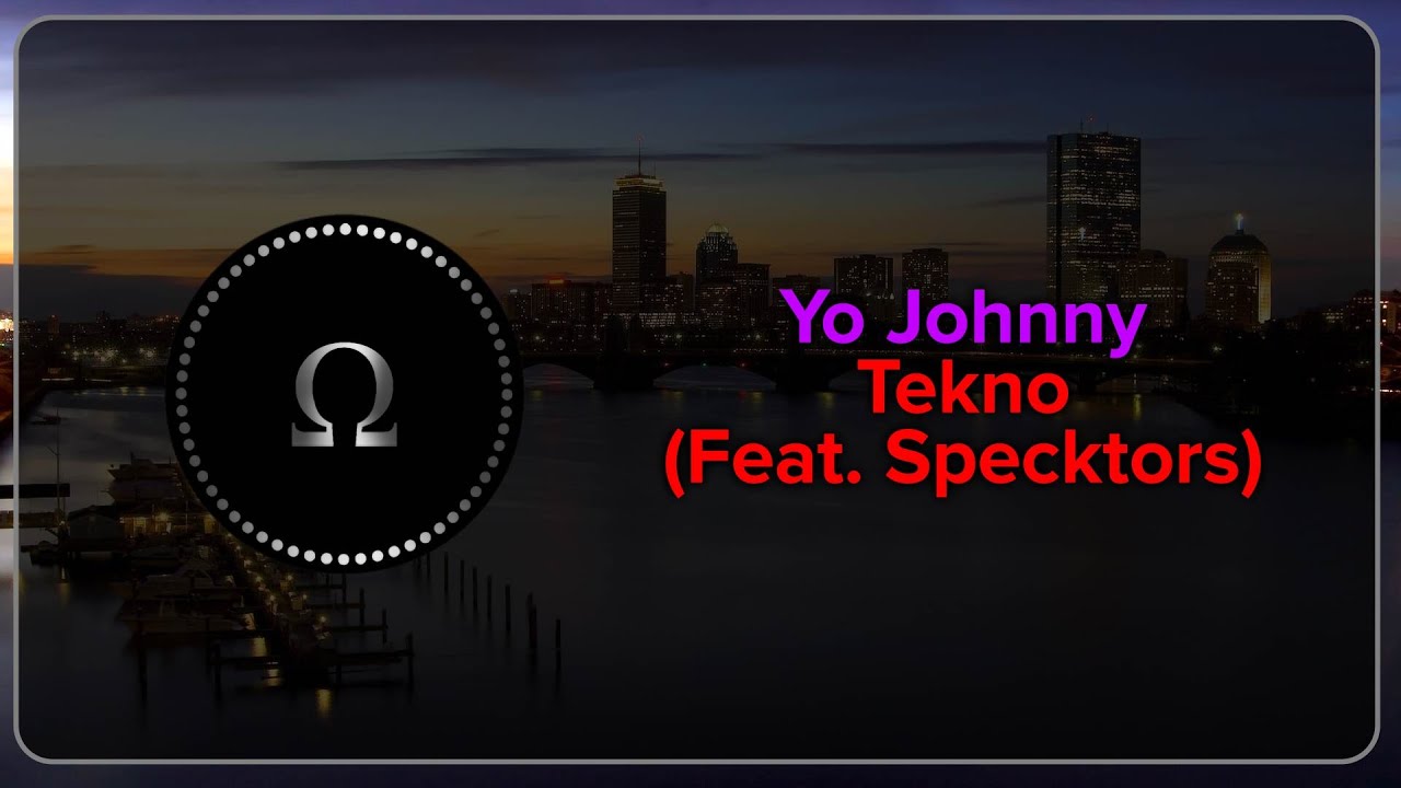 Yo Johnny - Tekno (Feat. Specktors) [Bass Boosted] - YouTube