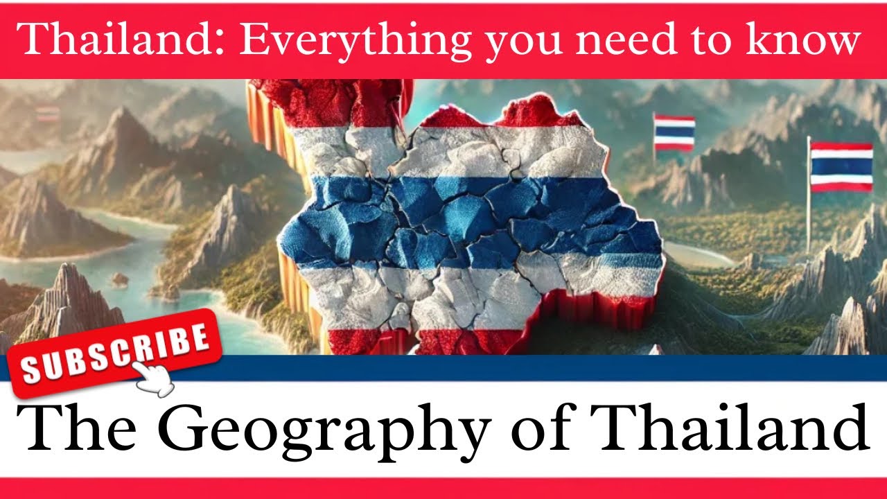The Geography of Thailand | Thailand: Everything you need to know - YouTube