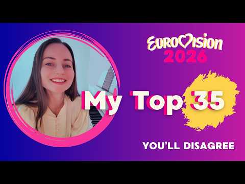 Eurovision 2026 | TOP 35 Songs 🎹 (My Ranking)