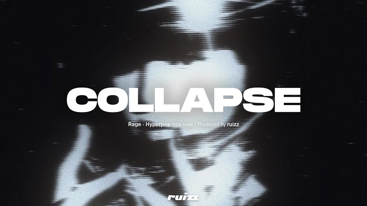 [FREE] Rage x Hyperpop Type Beat - "Collapse" - YouTube