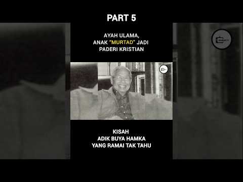 Kisah adik Buya Hamka murtad jadi “paderi Kristian”..