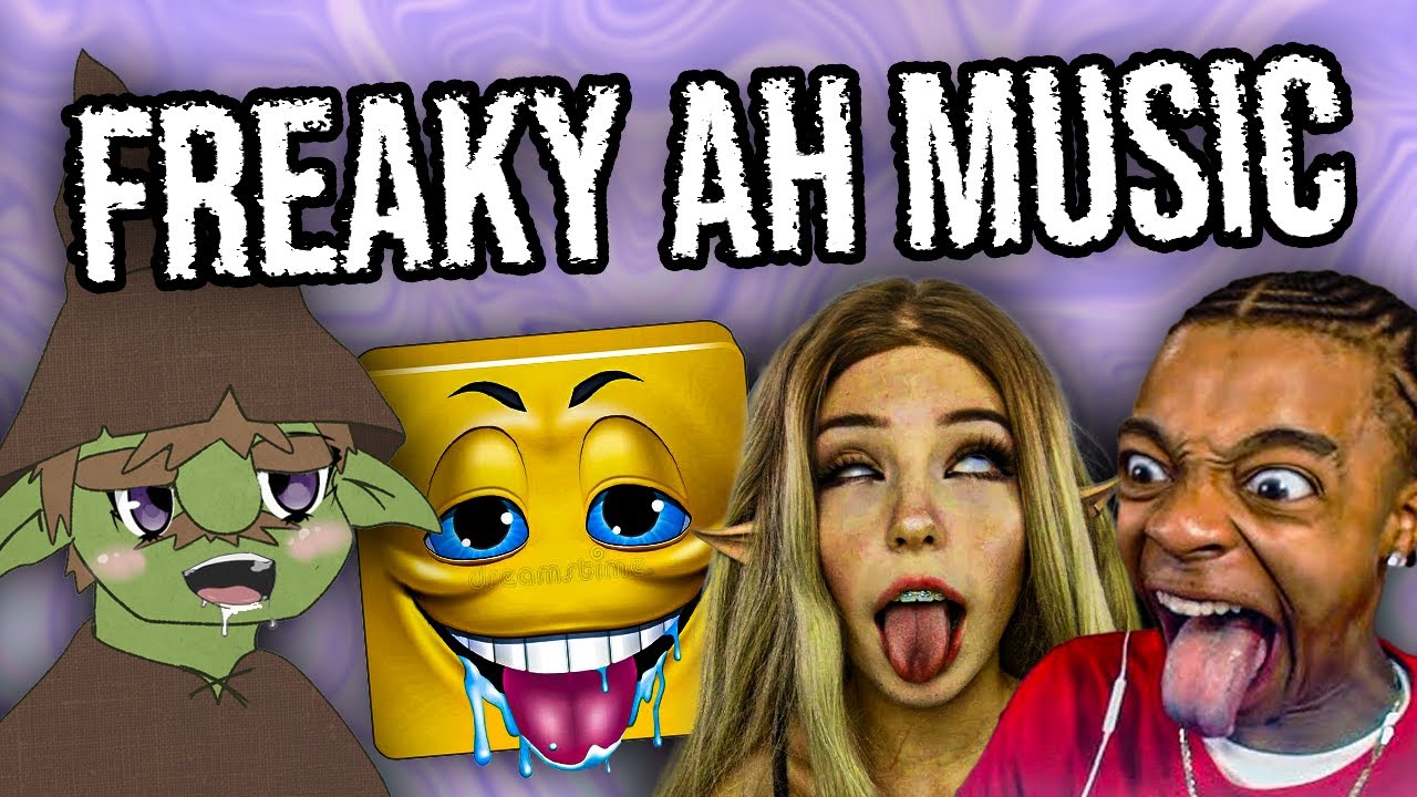 FREAKY AH MUSIC... - YouTube