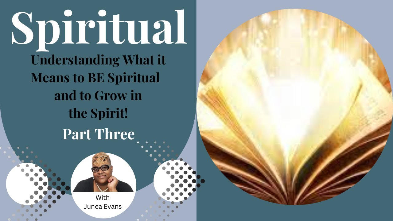 SPIRITUAL Understanding What It Means To Be Spiritual And To Grow In spiritual-understanding-what-it-means-to-be-spiritual-and-to-grow-in