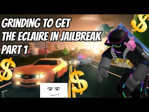 Grinding To Get the Eclaire In Jailbreak Part 1 - YouTube