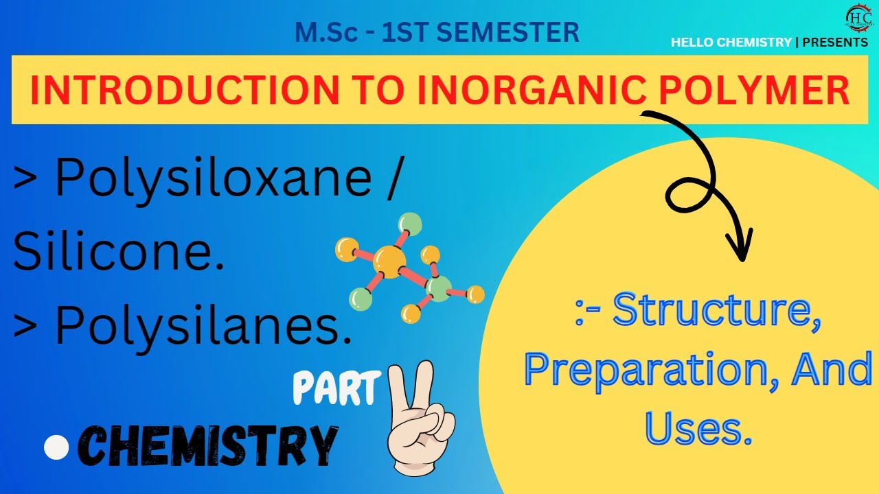 Introduction To Inorganic Polymer | M.Sc 1st Semester | @hellochemistry ...