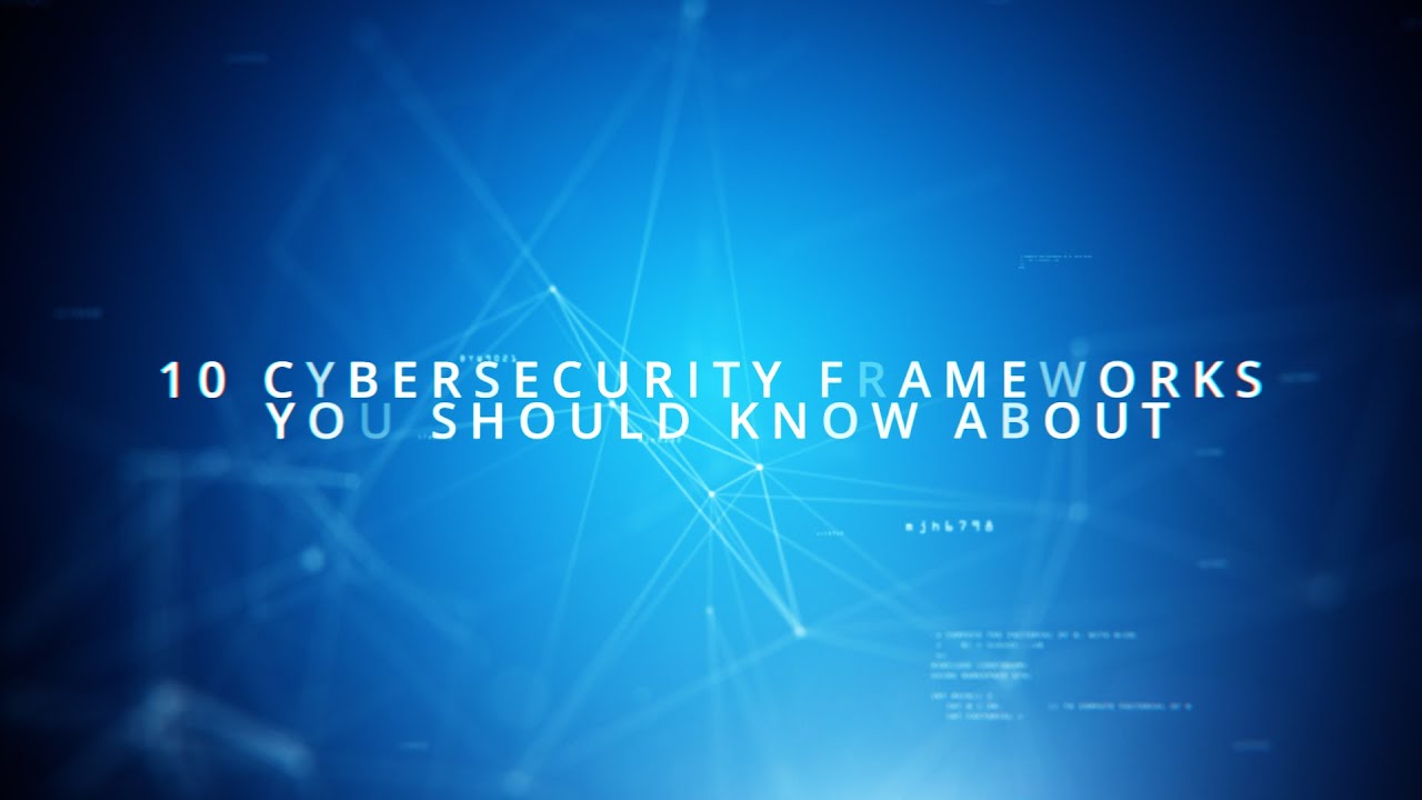 10 Cybersecurity Frameworks You Should Know About - YouTube