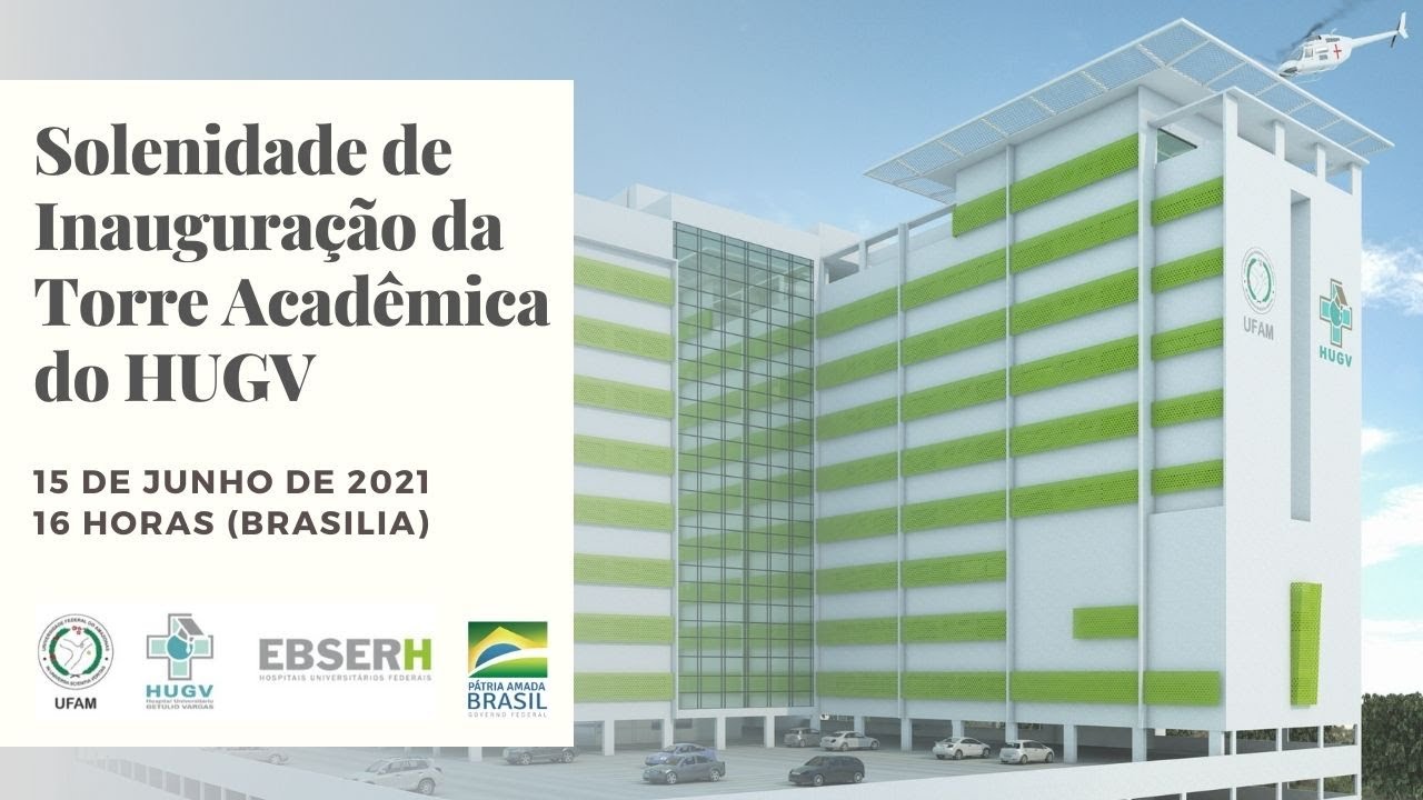 Solenidade de Inauguração da Torre Acadêmica do HUGV - YouTube