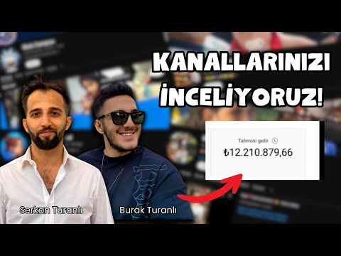🔴 Kanallarınızı İnceliyoruz! I Serkan Turanlı & Burak Turanlı