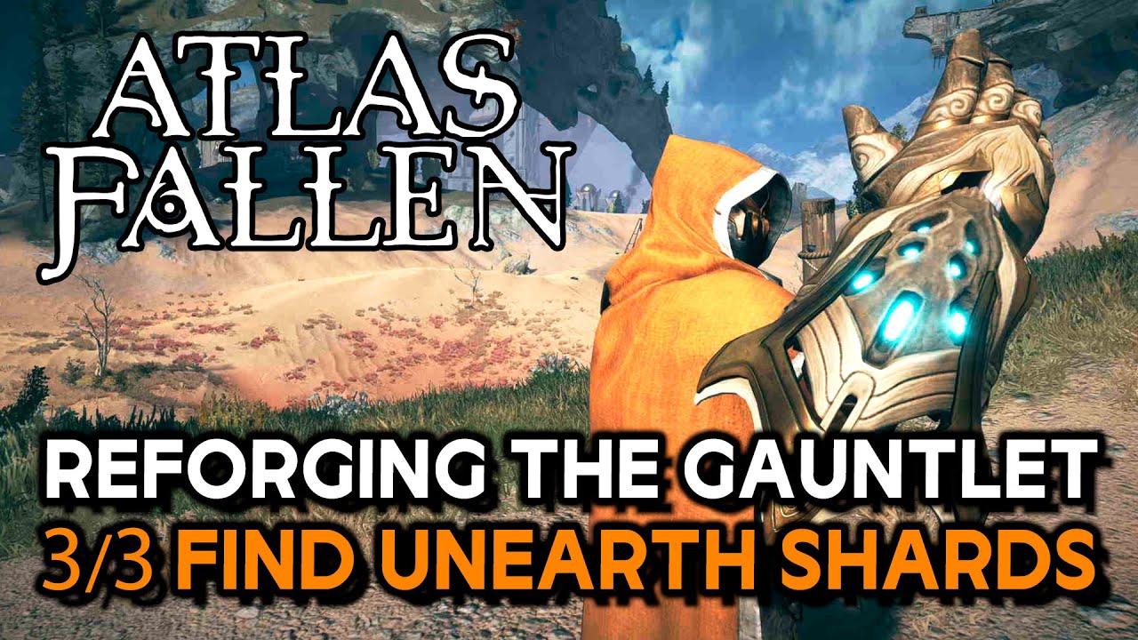 Atlas Fallen - Reforging The Gauntlet (Main Quest Guide / Find 3/3 ...