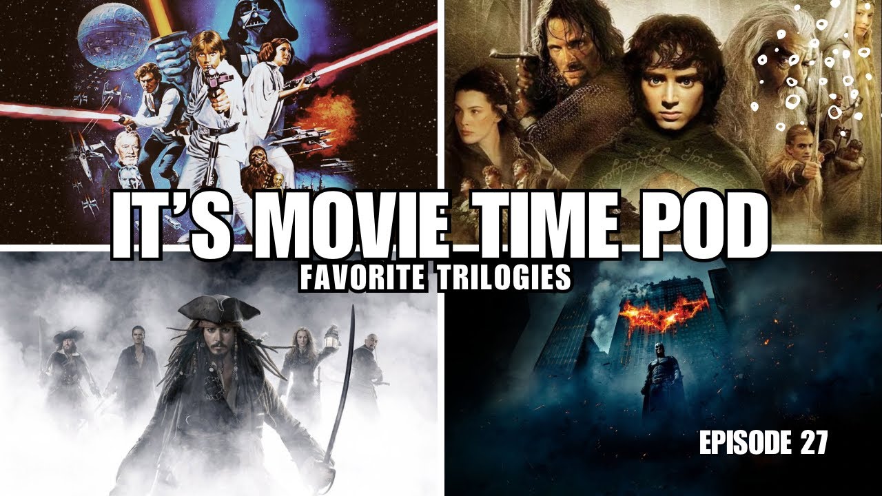 🎬 It's Movie Time Pod Episode 27: Movie Trilogies Ranked 🎬 - YouTube