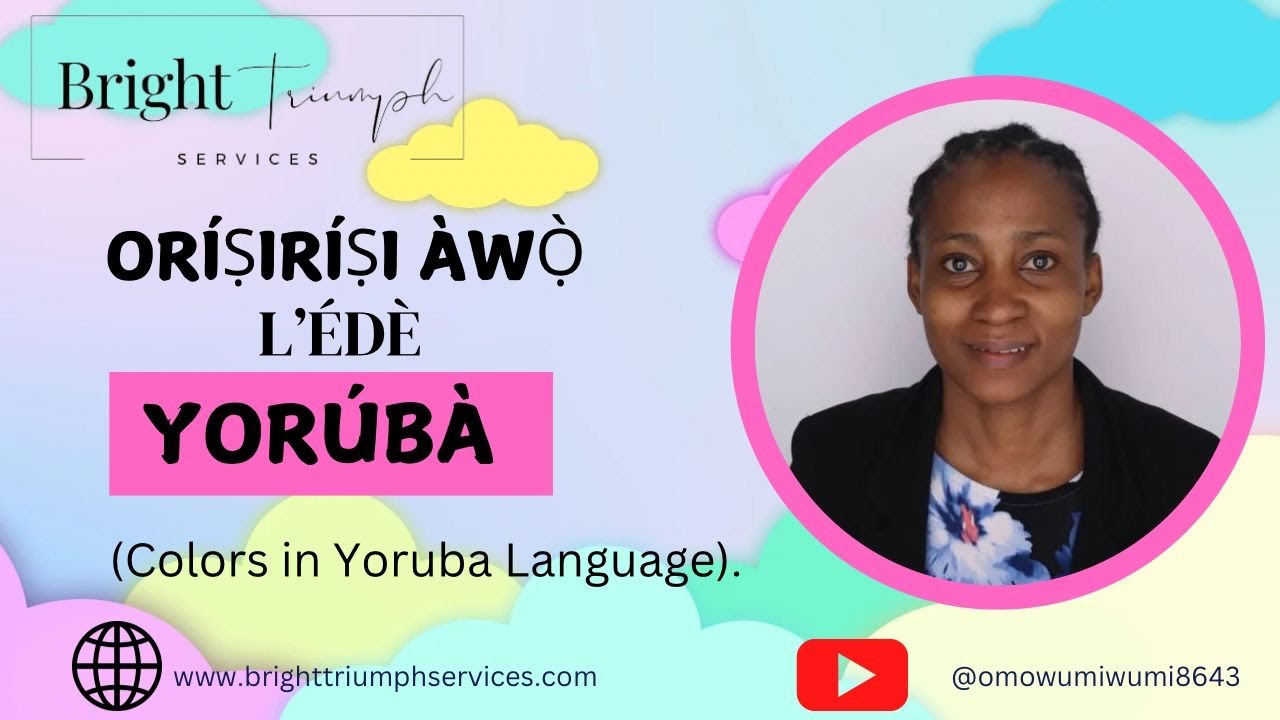 ORÍṢIRÍṢI ÁWỌ́ L’ÉDÈ YORÚBÀ / COLOURS IN YORUBA LANGUAGE - YouTube