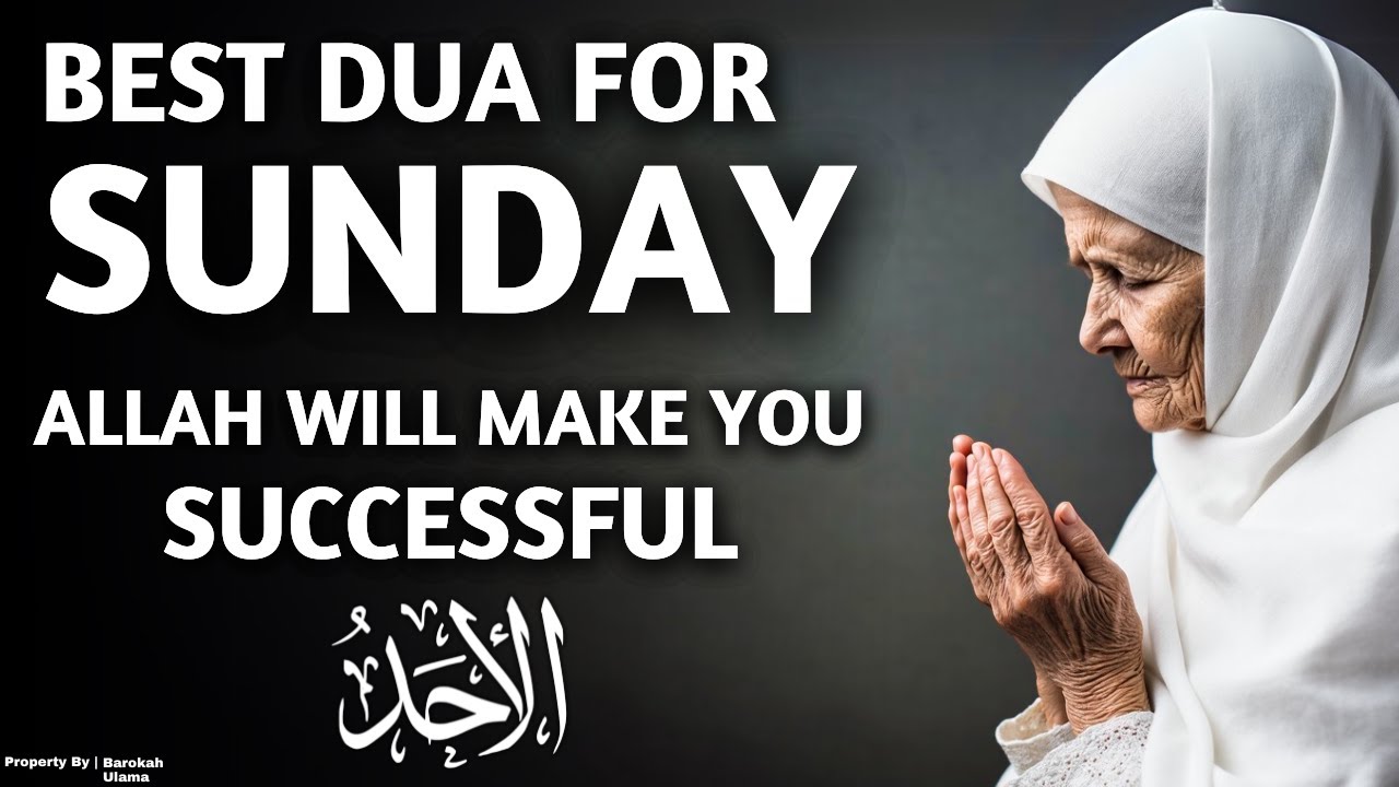 BEST SUNDAY DUA - Allah Will Make You Successful Forever! InshAllah ...