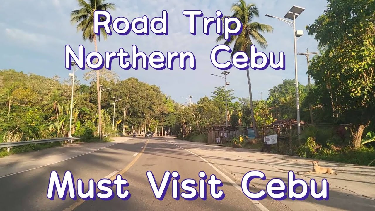 Road Trip Northern Part of Cebu, The Cebu North Road. - YouTube