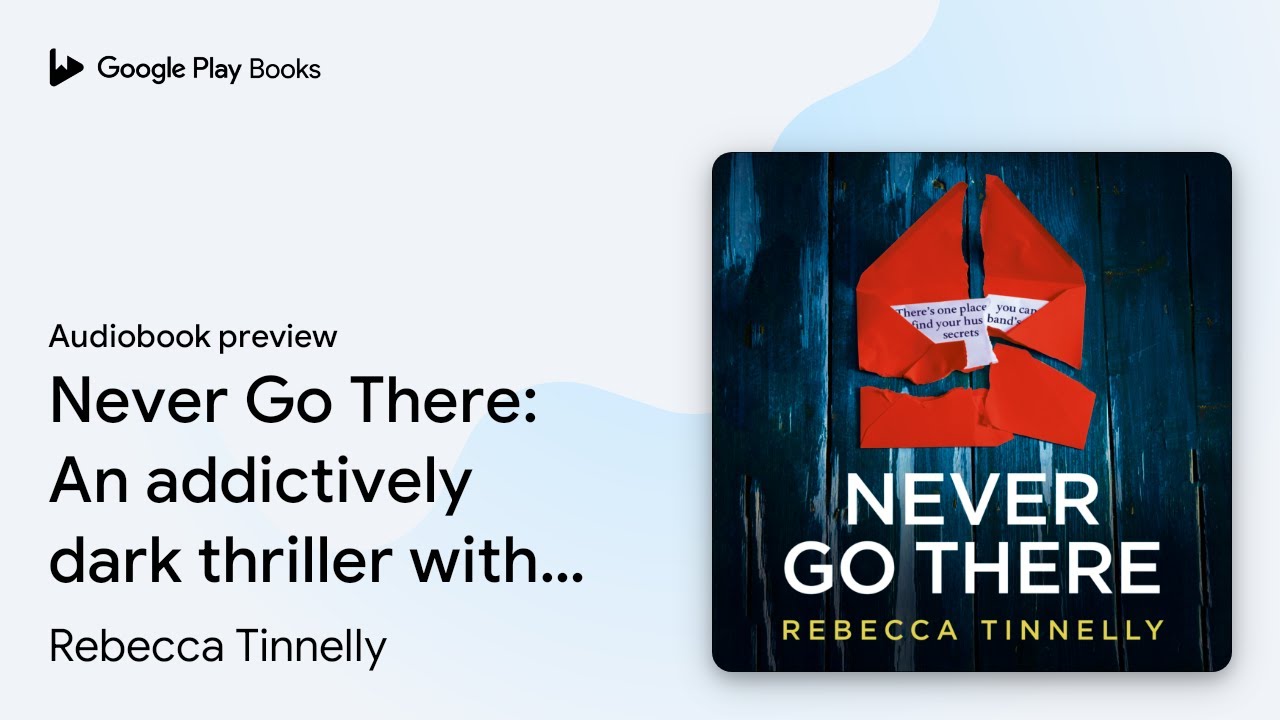 Never Go There: An addictively dark thriller… by Rebecca Tinnelly ...