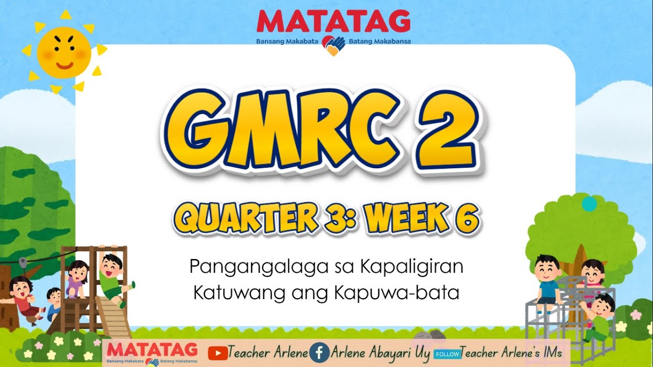 GMRC 2 Week 6 Quarter 3 Pangangalaga sa Kapaligiran Katuwang ang Kapuwa ...