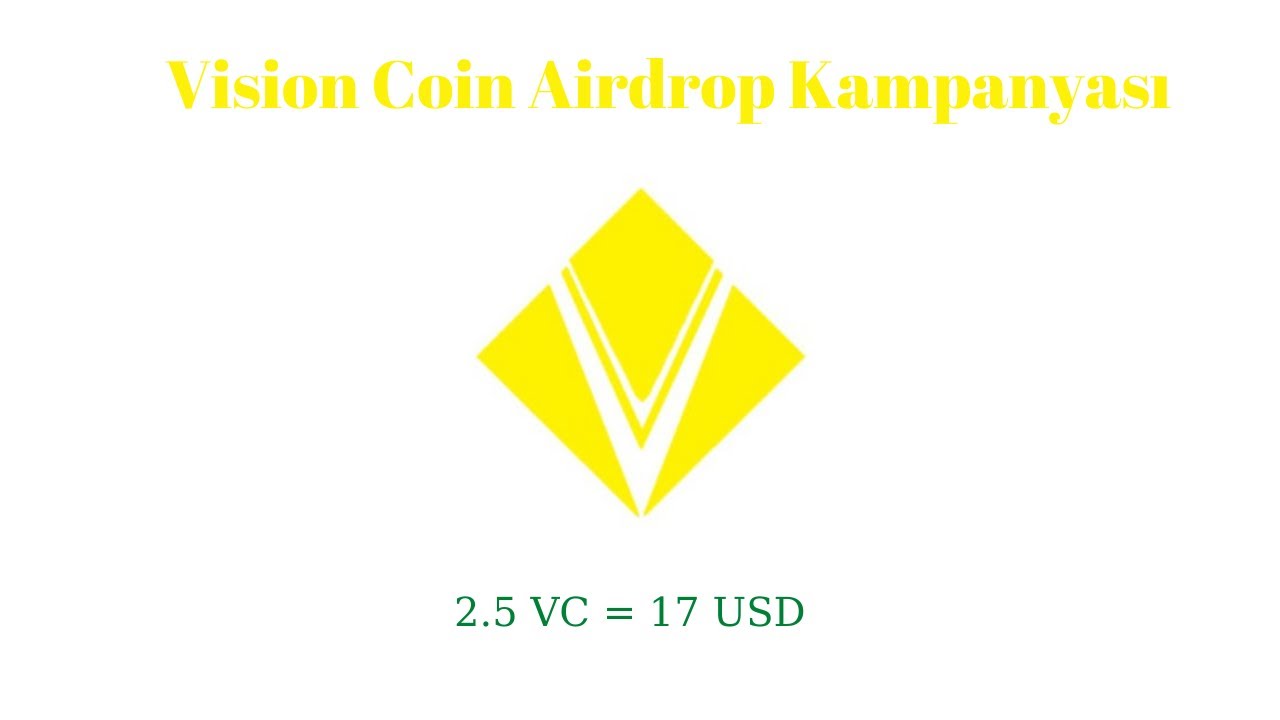 Vision Coin Airdrop Kampanyası (2.5 VC = 17 USD) Katılım Sınırlı ...