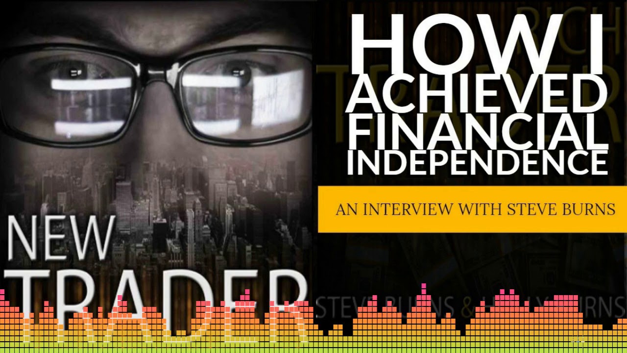 TRADING COACH PODCAST 098 - How I Achieved Financial Independence - YouTube