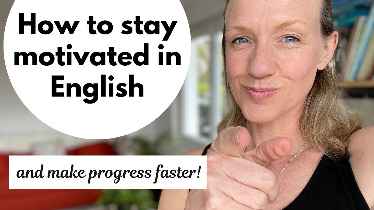 How to stay motivated when learning English - YouTube