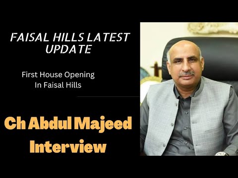 Ch Abdul Majeed interview - Faisal Hills Latest Update- House opening ...