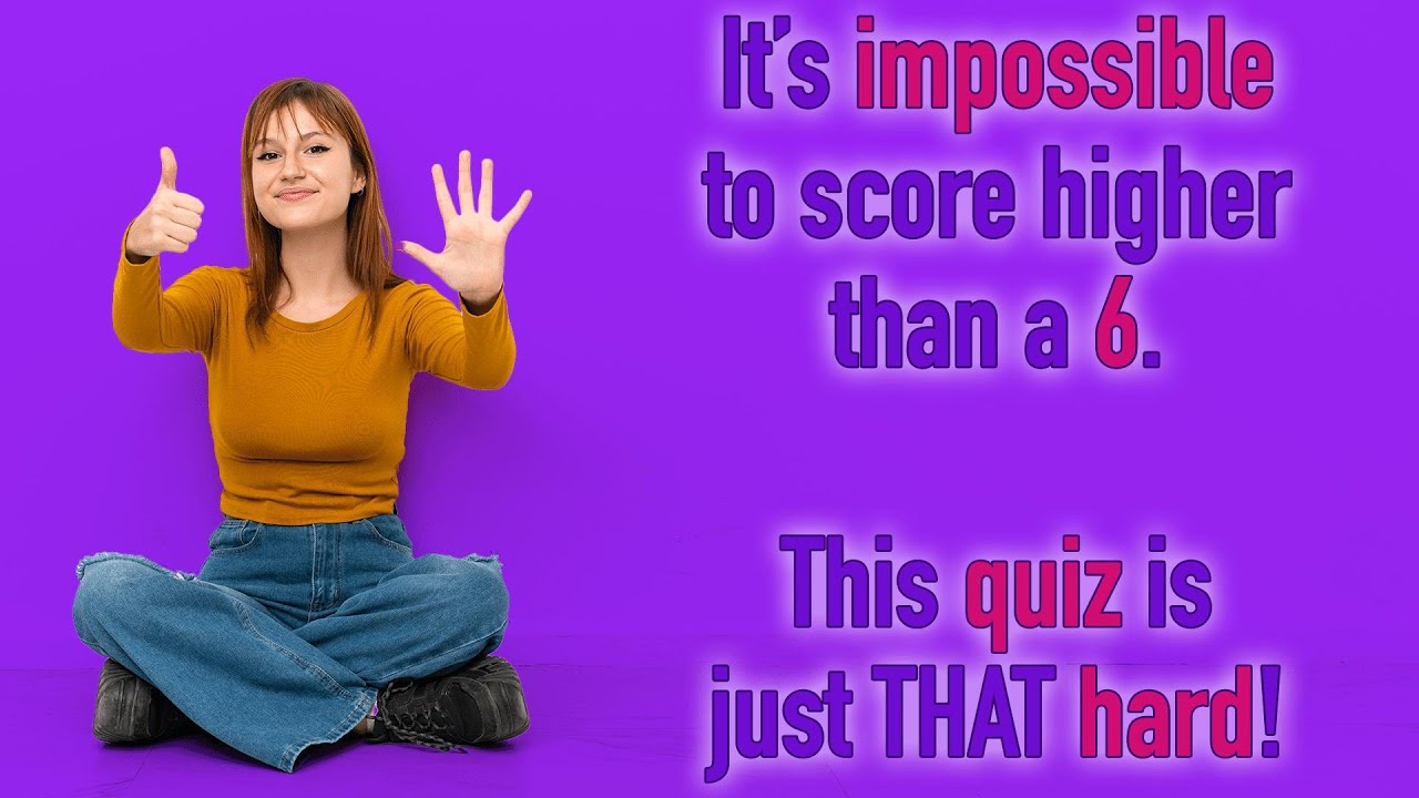 Impossible HARD Quiz - YouTube