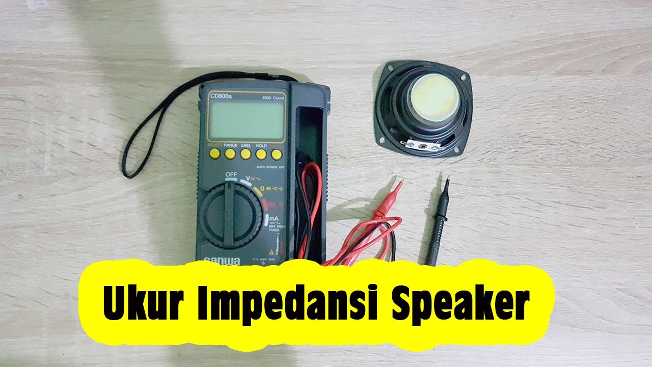 Cara Mudah Mengukur Impedansi Speaker Menggunakan Multimeter - YouTube