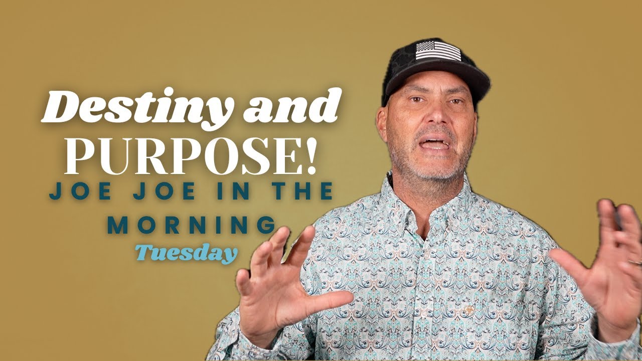 Joe Joe in the Morning: Destiny and Purpose | Tuesday Edition - YouTube