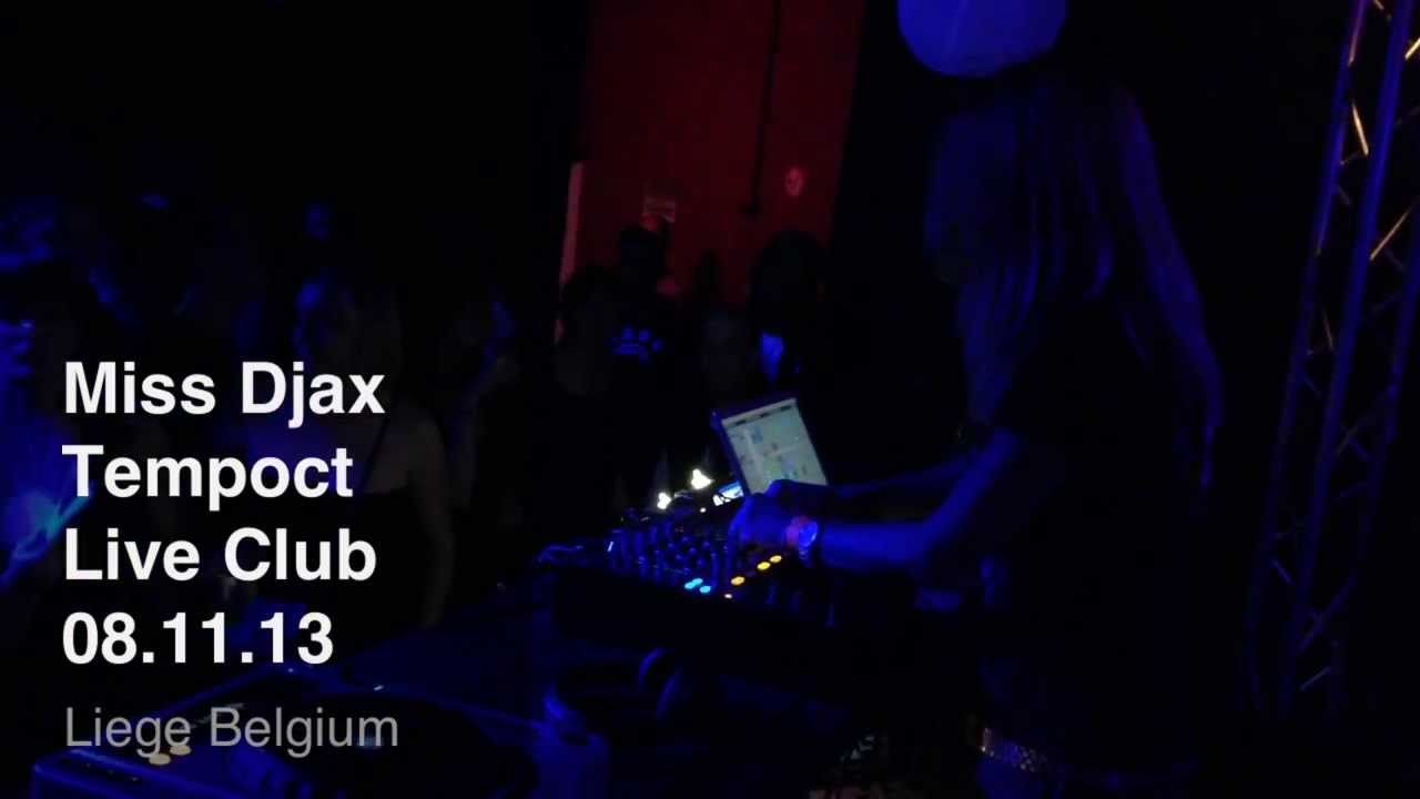 Miss Djax at Live Club Liege Belgium 08.11.13 - YouTube