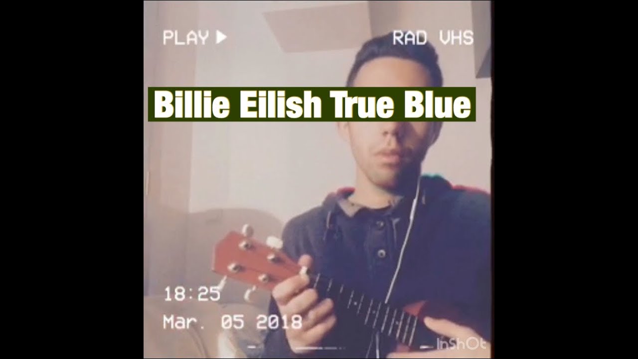 billie eilish- true blue cover - YouTube