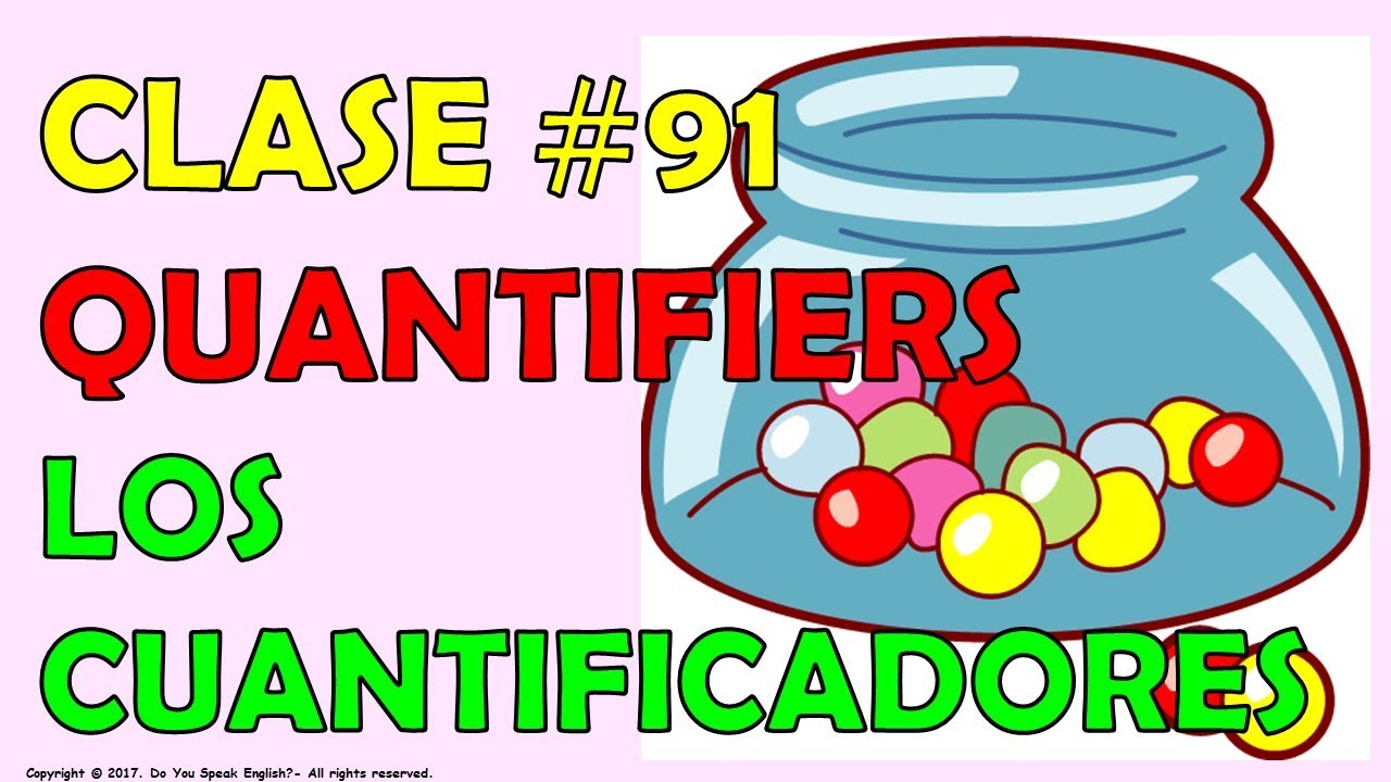 LOS CUANTIFICADORES EN INGLÉS / QUANTIFIERS IN ENGLISH - YouTube