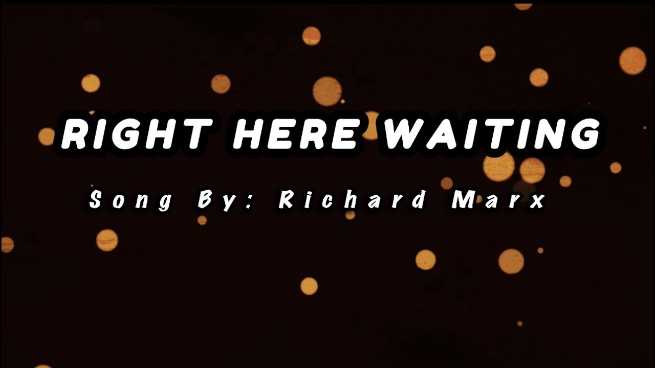Right Here Waiting- Richard Marx (Lyrics) @mix-lyricsvlog #lyrics - YouTube