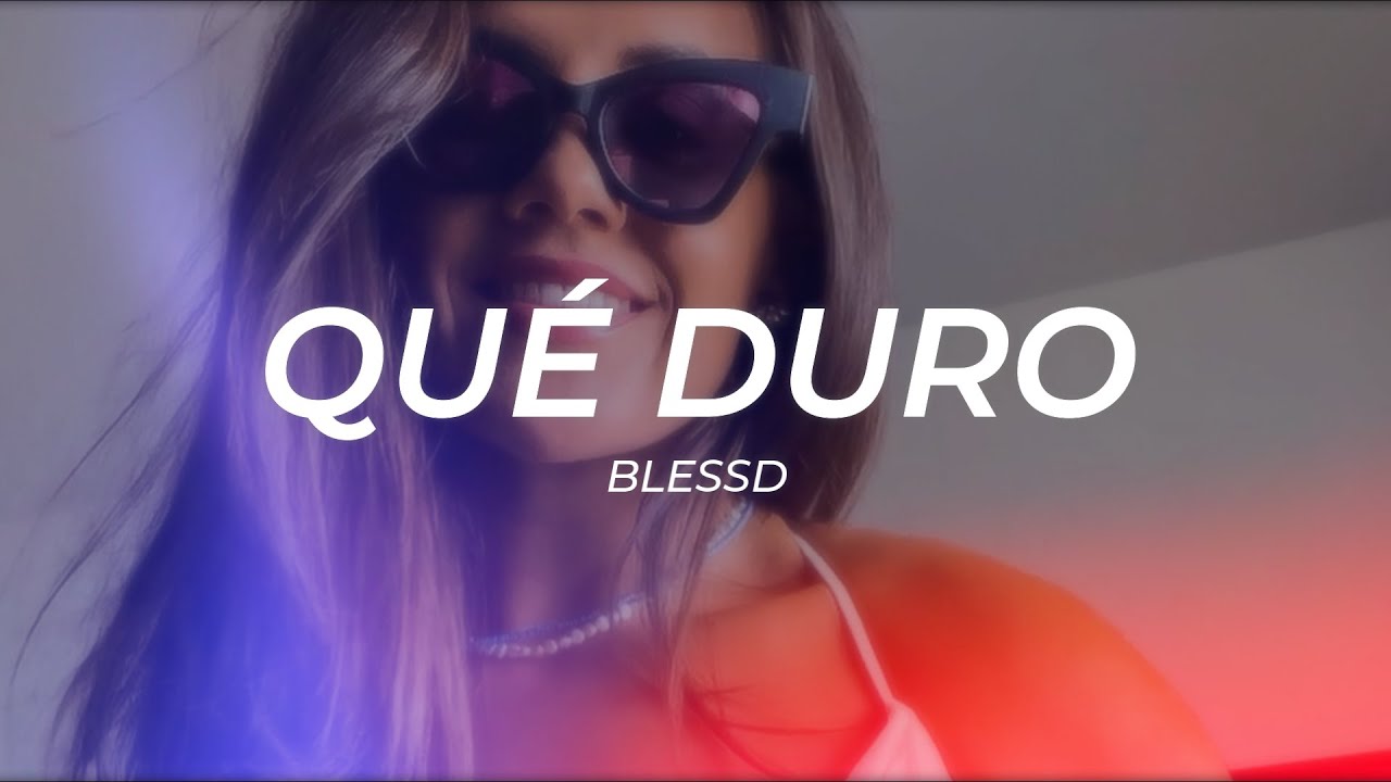Blessd - Qué Duro || LETRA - YouTube