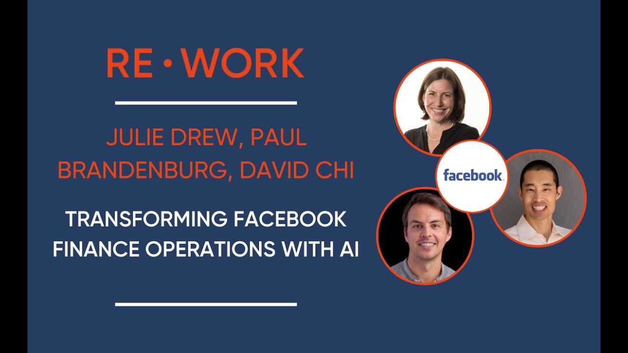 Transforming Facebook Finance Operations with AI | Julie Drew, Paul ...