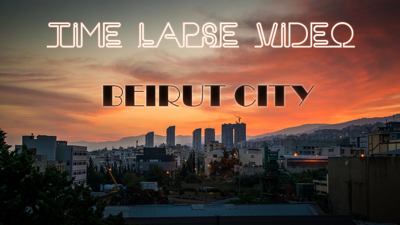 Beirut City- Time lapse - YouTube