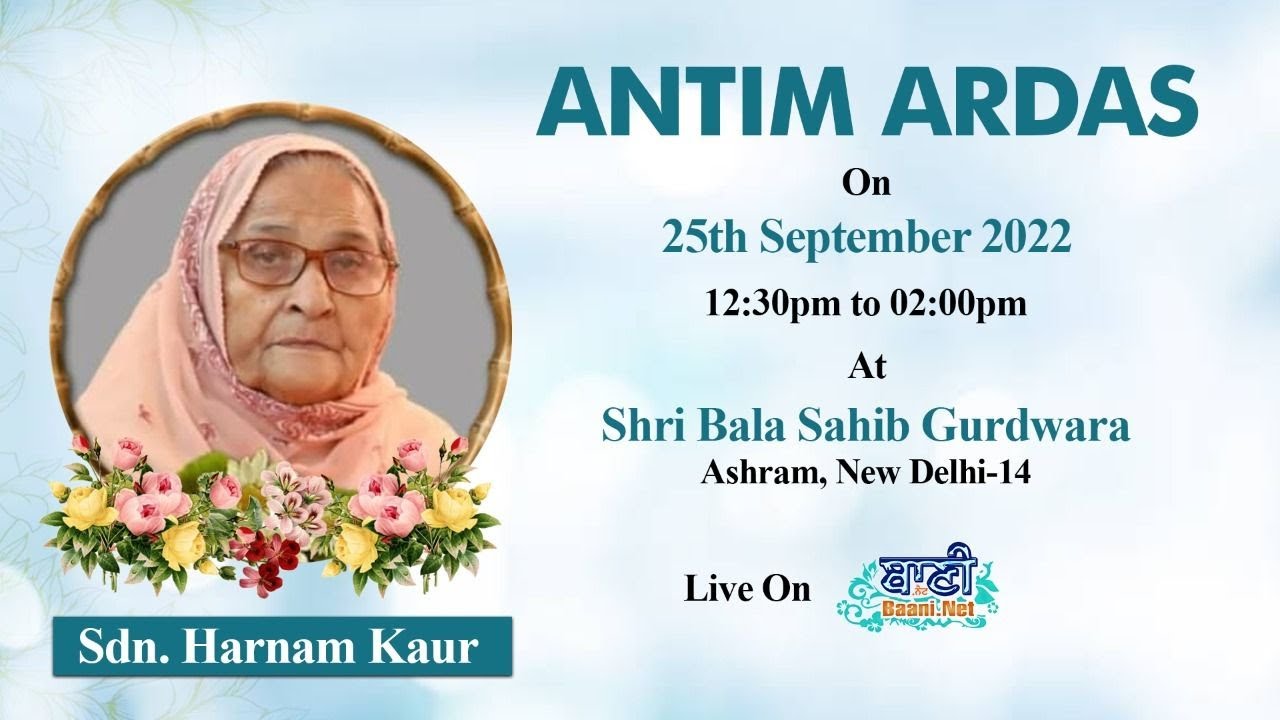 LIVE!! Antim Ardaas | Sdn.Harnam Kaur | G.Bala Sahib-Delhi | 25.Sept ...