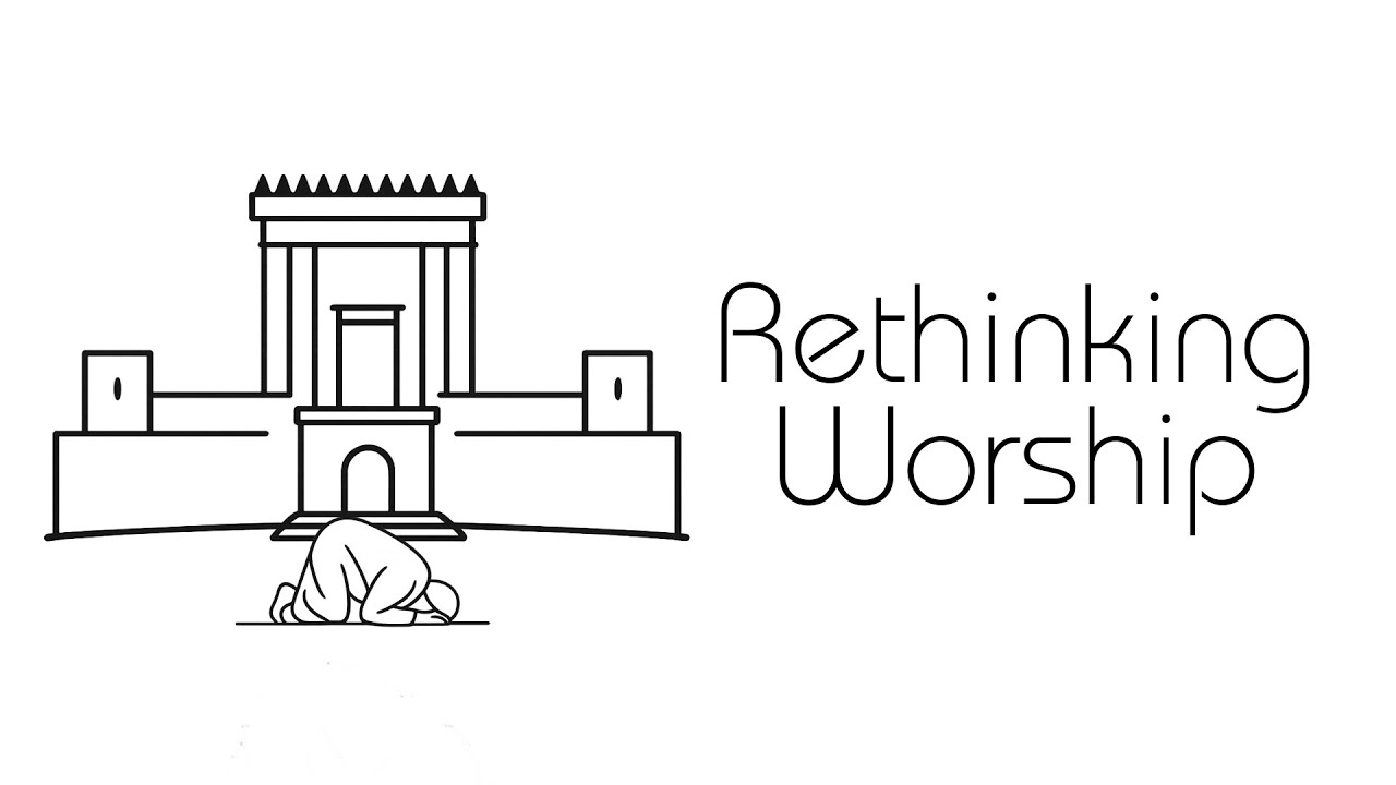 Rethinking Worship (Session 4) - YouTube