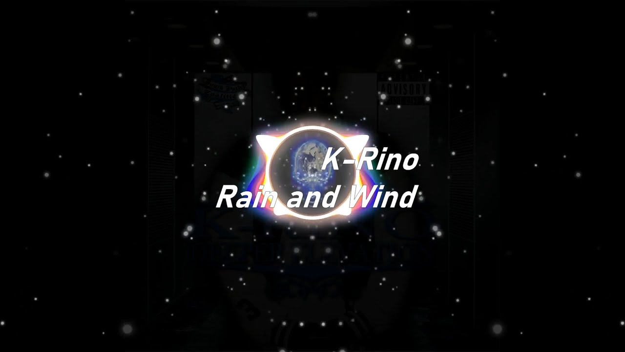 K-Rino | Rain and Wind (Lyrics) - YouTube