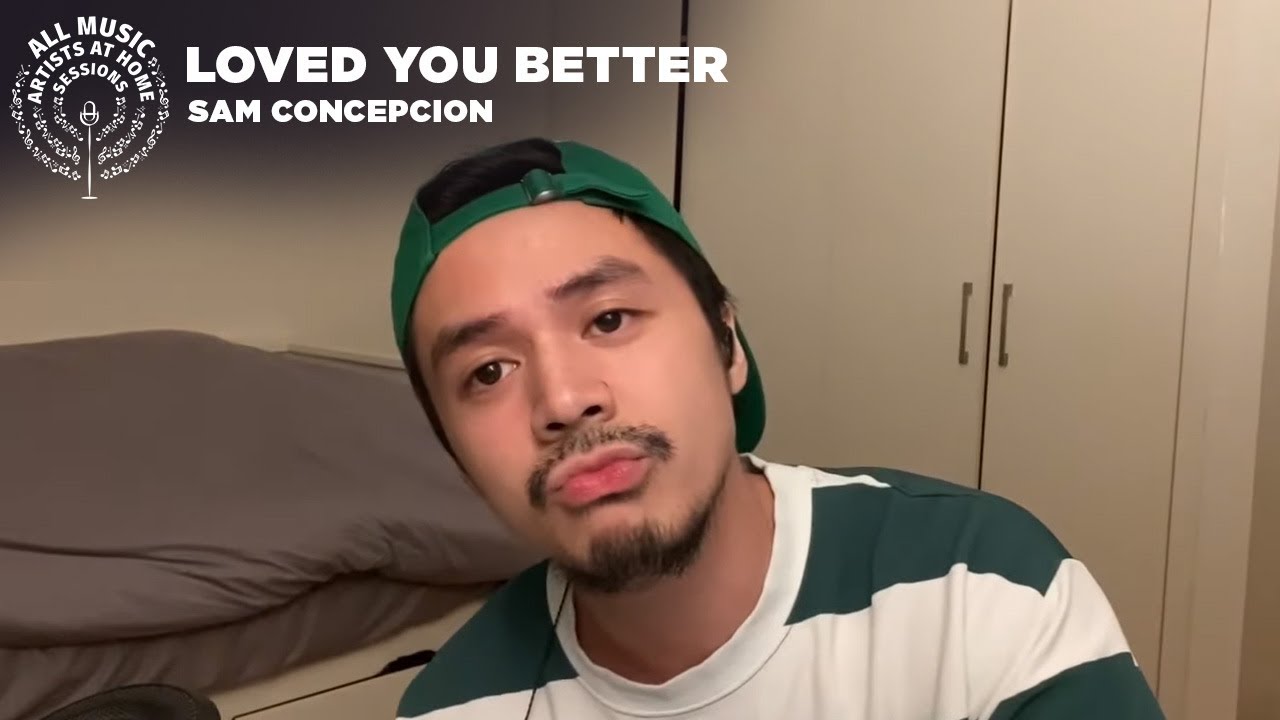 "Loved You Better" - Sam Concepcion | #ArtistsAtHomeSessions [Live ...
