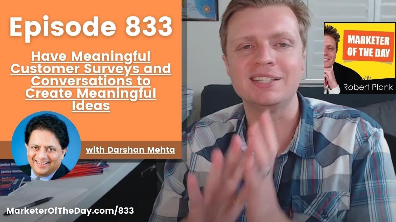 833: Have Meaningful Customer Survey and Conversations to Create Meaningful Ideas with Darshan ...
