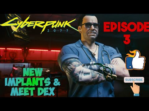 CYBERPUNK 2077 Episode 3 - New Implants & Meet Dex | XB1 - YouTube