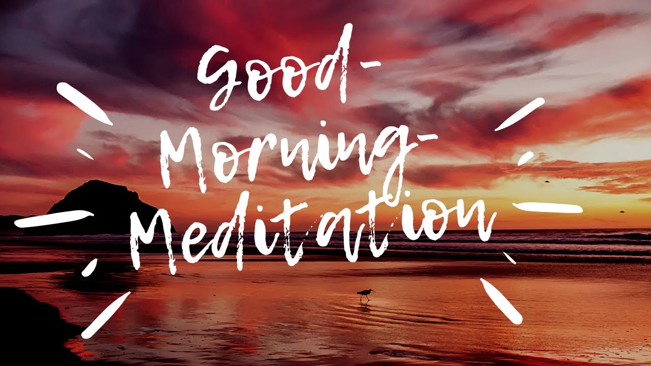 Short Good-Morning-Meditation - YouTube