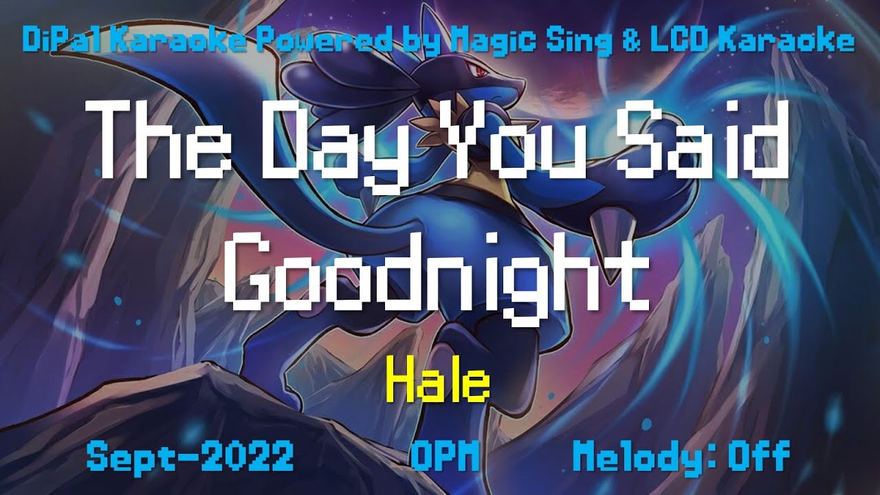 The Day You Said Goodnight - Hale Karaoke | DiPal Karaoke with Magic ...