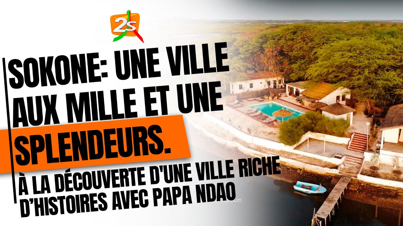 SOKONE : À LA DÉCOUVERTE D'UNE VILLE RICHE D’HISTOIRES, UNE VILLE AUX ...