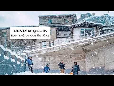 Devrim çelik    kar yağar kar üstüne