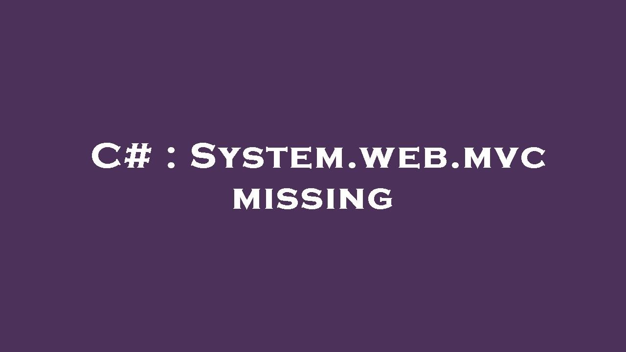 C# : System.web.mvc missing - YouTube