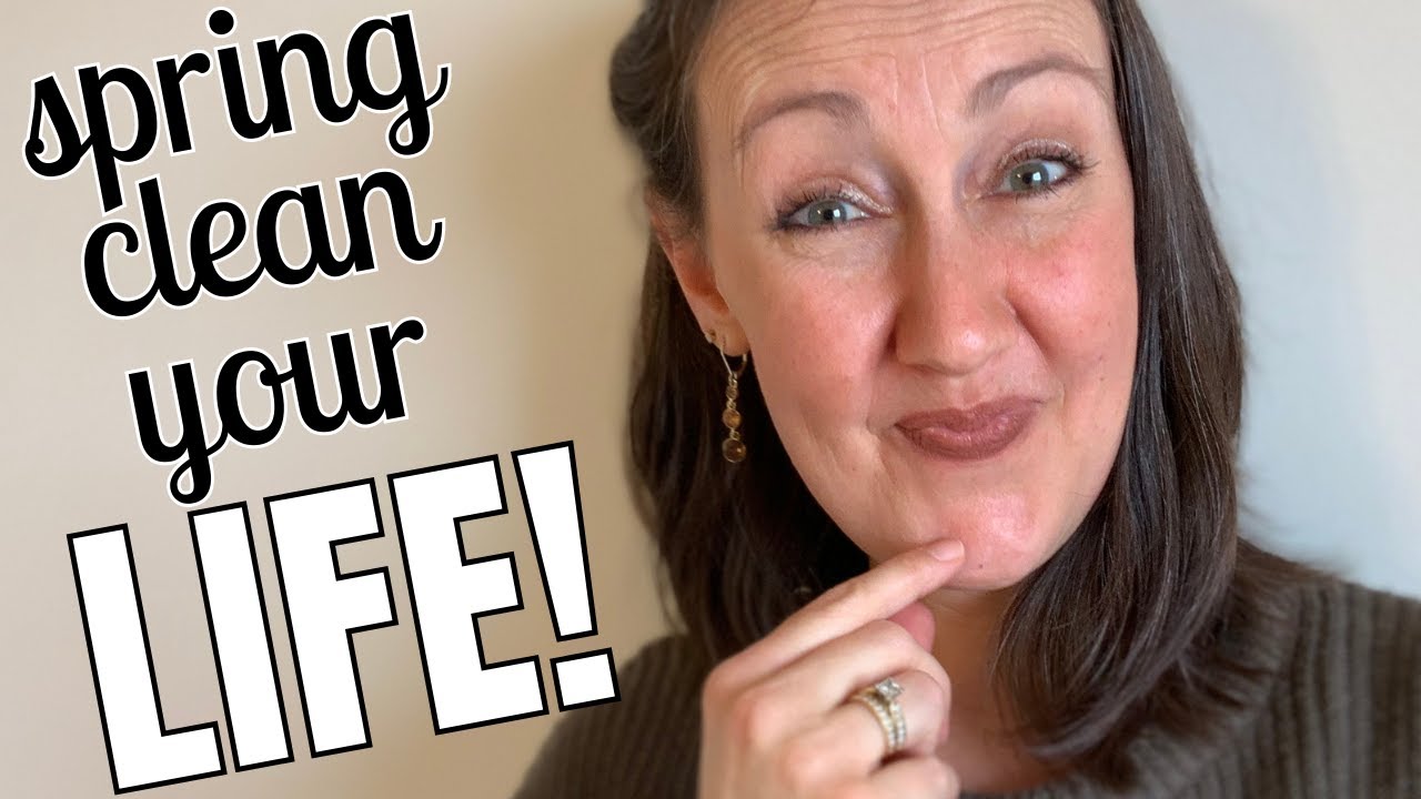 10 TIPS TO SPRING CLEAN YOUR LIFE: How to Get Your Life Together & Have ...