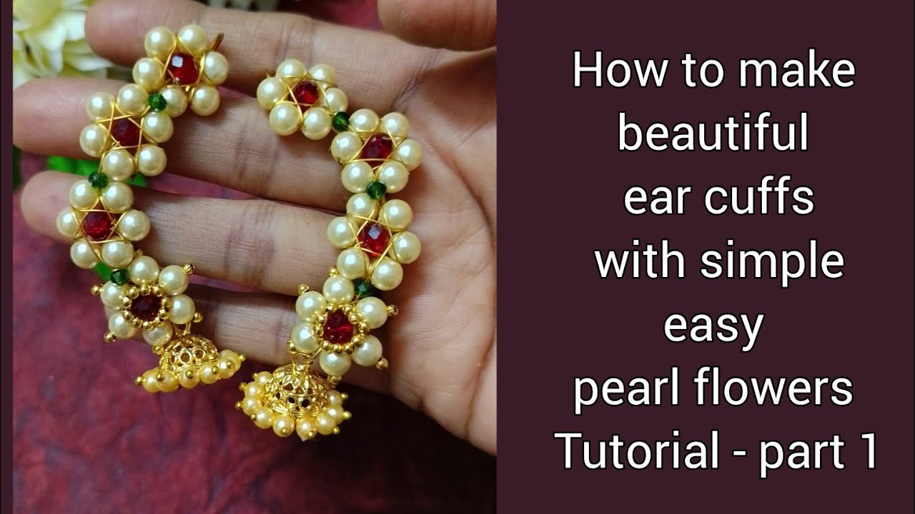 How to make beautiful ear cuffs with simple easy pearl flowers l ear ...