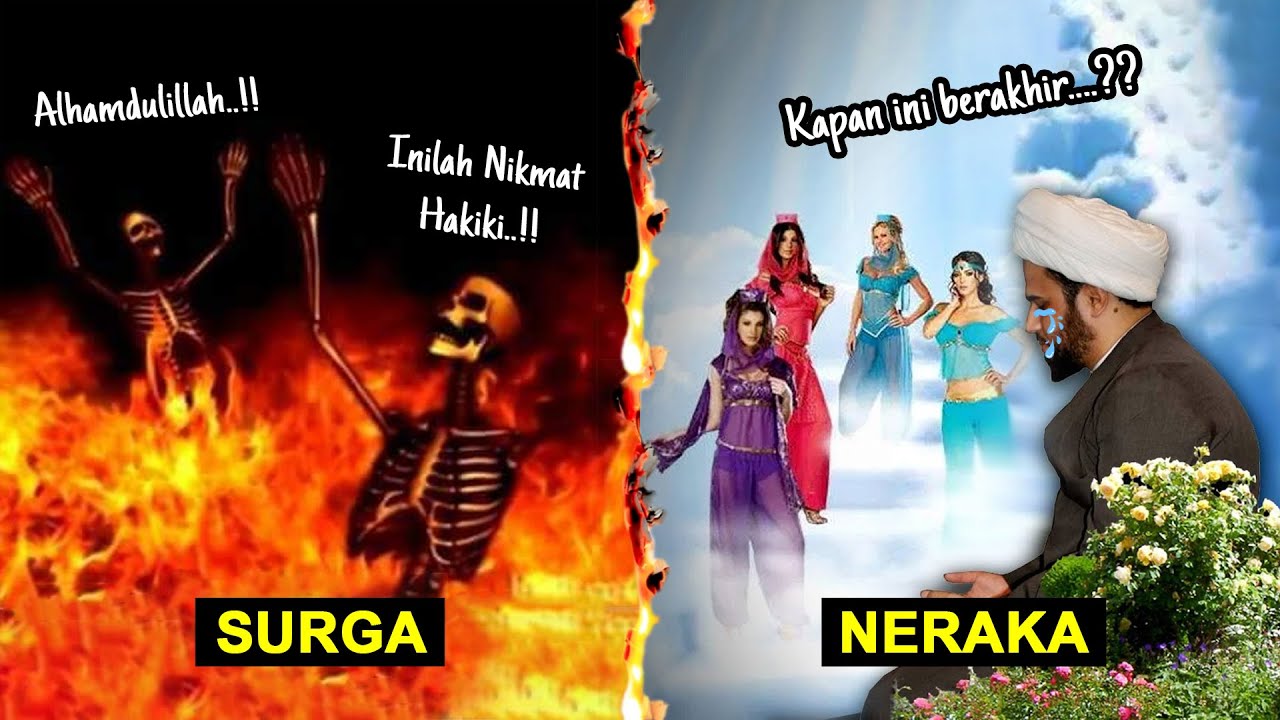 SELAMA INI KITA TERBALIK MEMAHAMI SURGA & NERAKA..! Neraka Enak, Surga ...