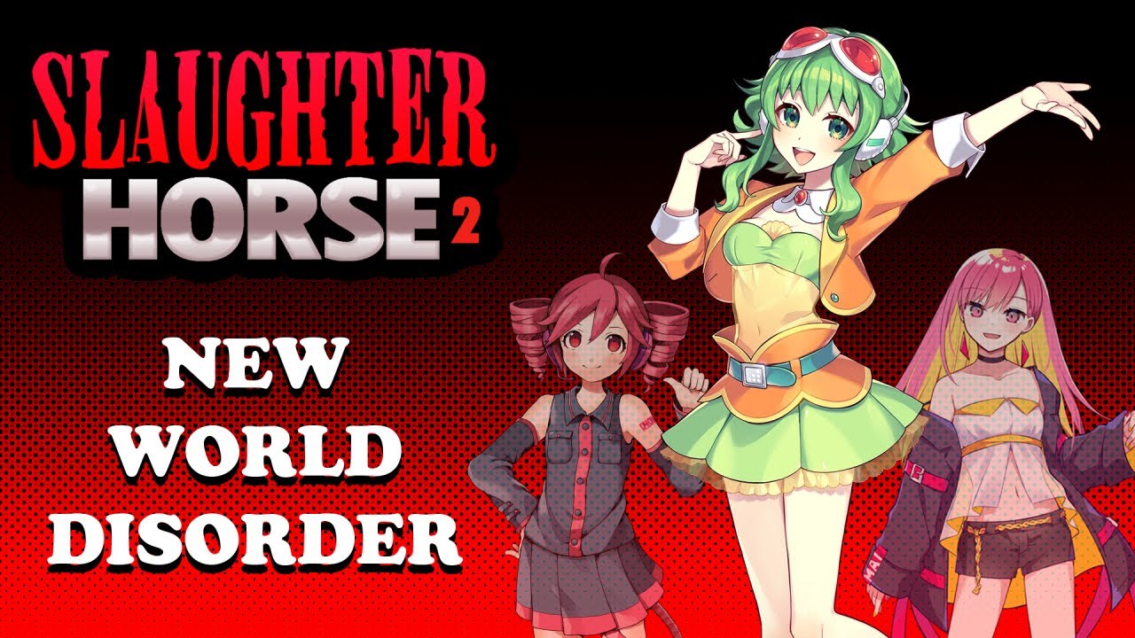 New World Disorder - Slaughter Horse 2 Endgame Music, feat. GUMI ...